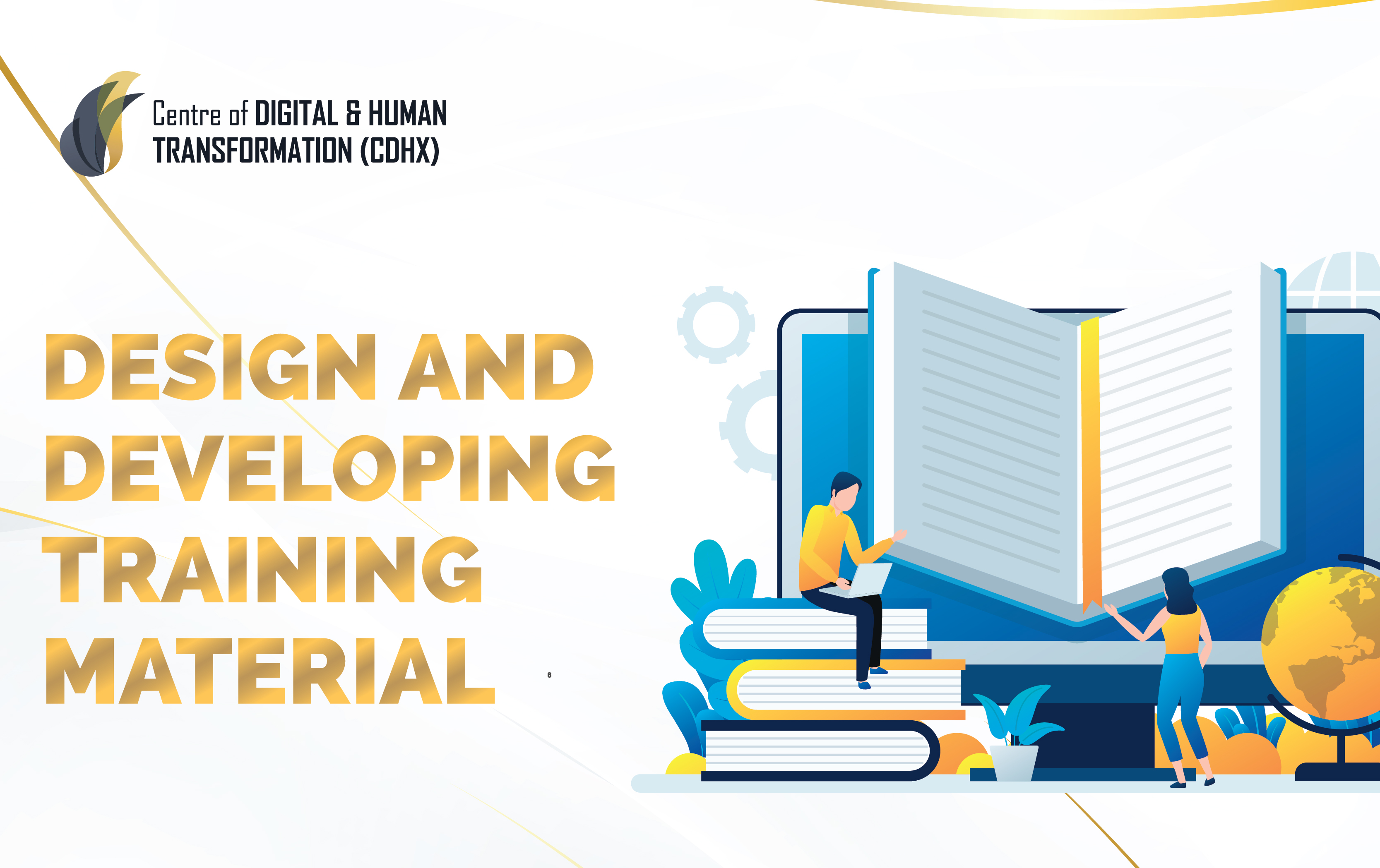 Designing and Developing Training Material Designing and Developing Training Material